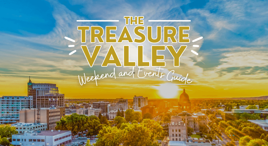 The Treasure Valley Weekend and Events Guide - Chris Budka Real Estate